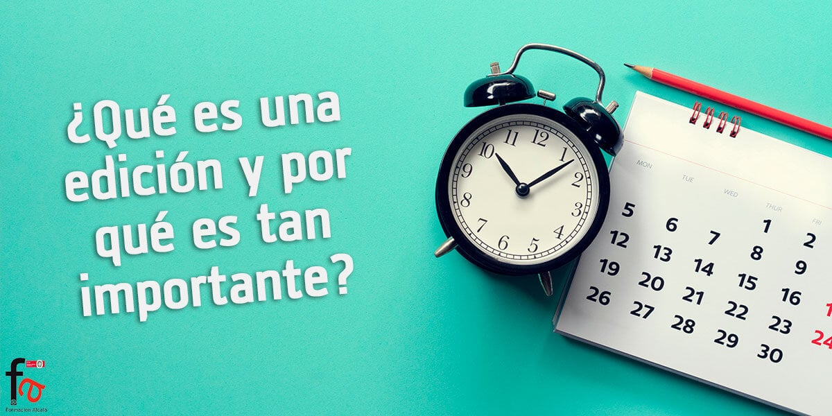 Ediciones: Todo lo que necesitas saber sobre ellas