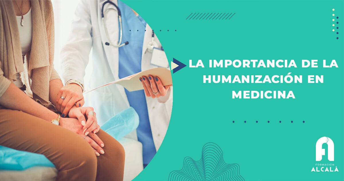 La importancia de la humanización en medicina| Formación Alcalá